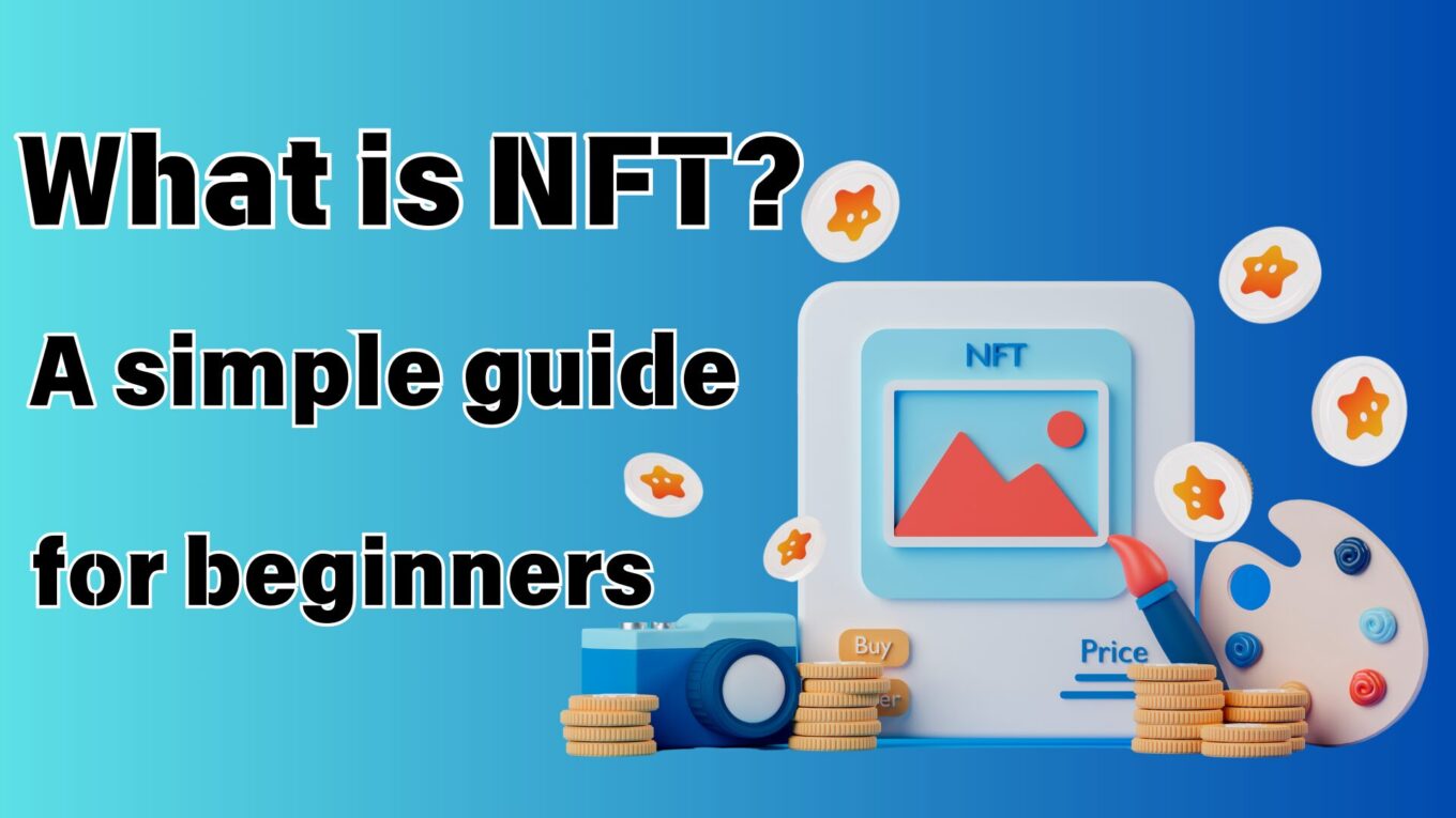 What is NFT? A simple guide for beginners｜ JAPAN DAO
